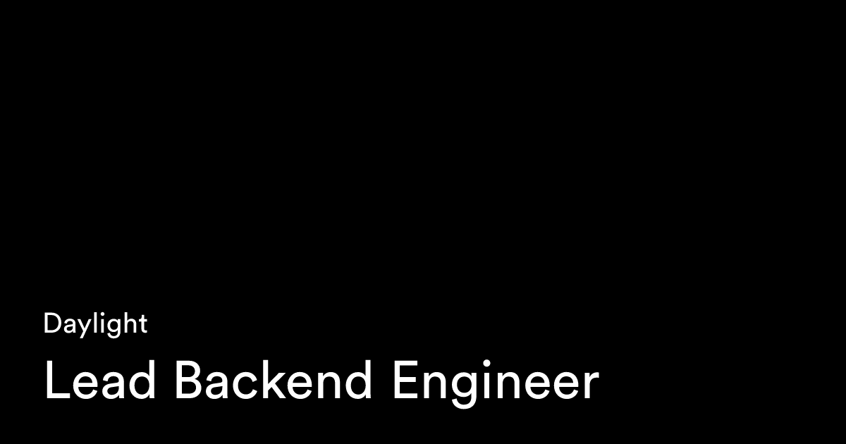 Lead Backend Engineer at Daylight