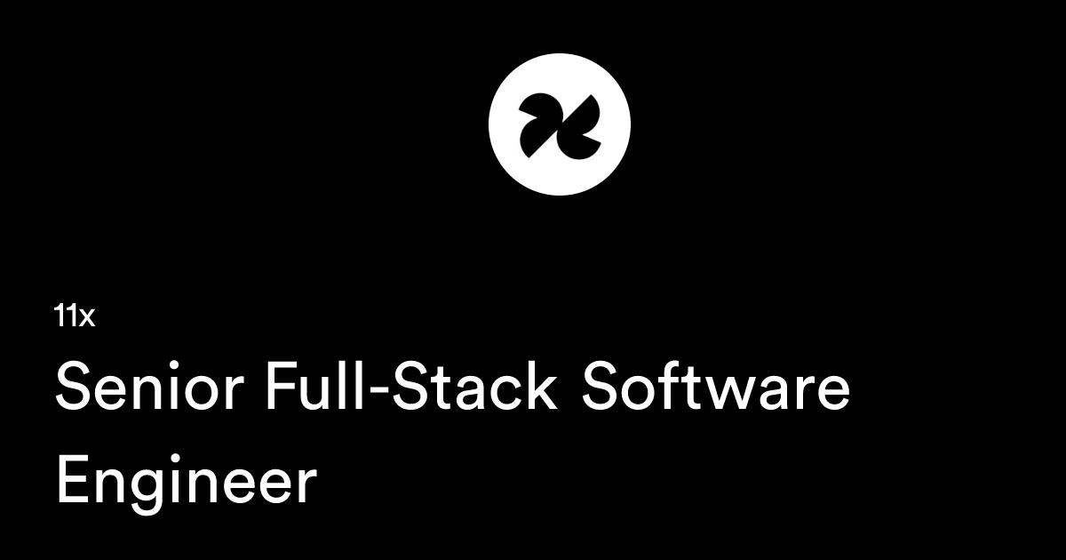 Senior Full-Stack Software Engineer at 11x
