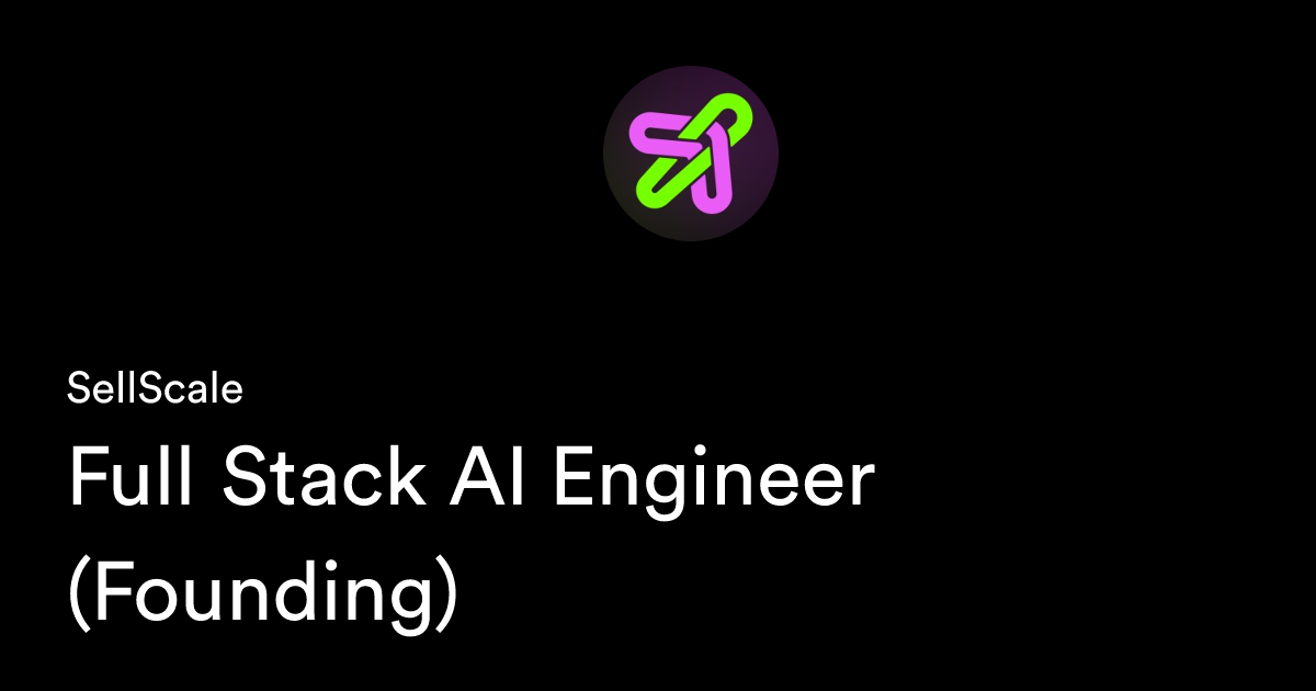 Full Stack AI Engineer (Founding) at Sellscale