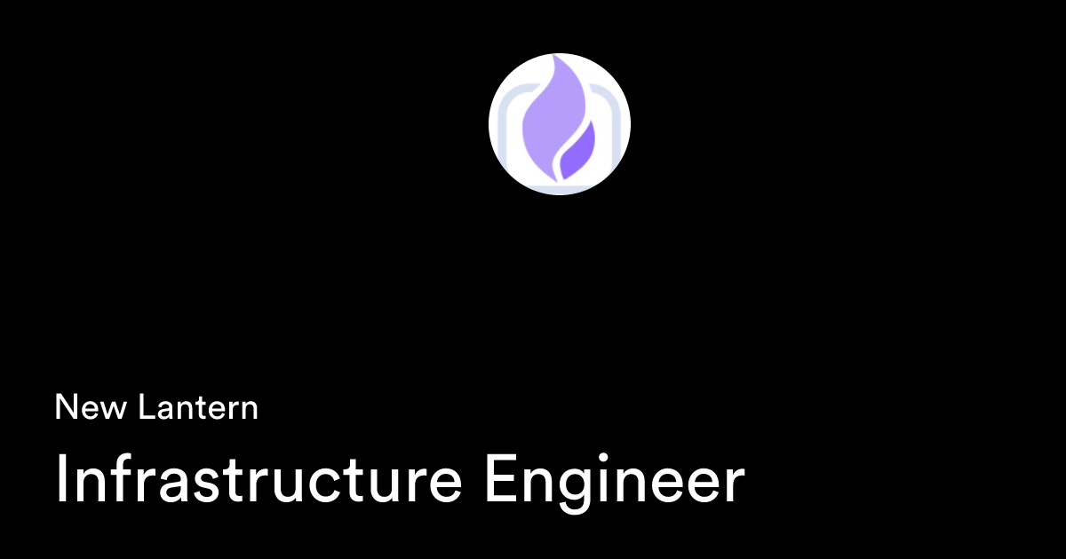 Infrastructure Engineer at New Lantern