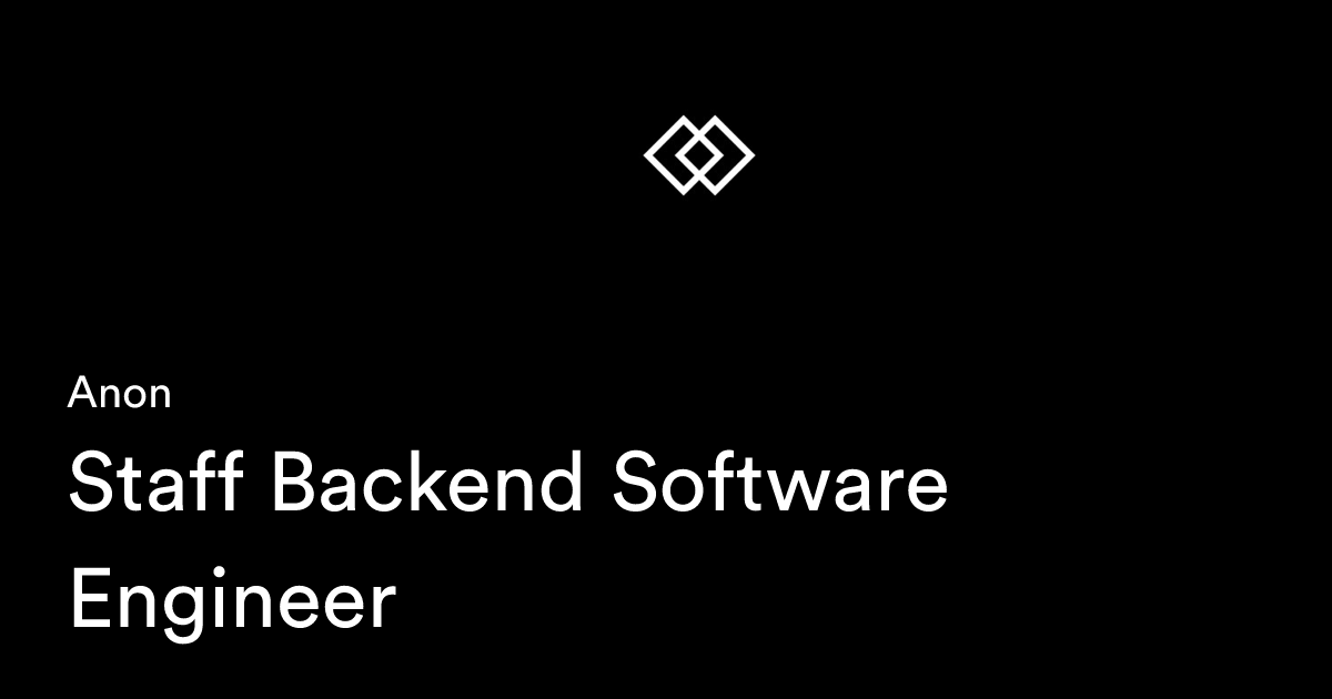Staff Backend Software Engineer at Anon