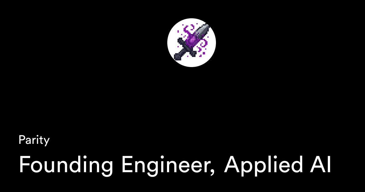 Founding Engineer, Applied AI at Parity