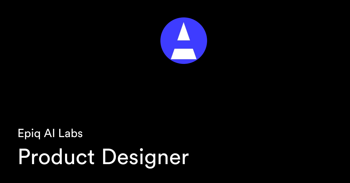 Product Designer at Epiq Ai Labs