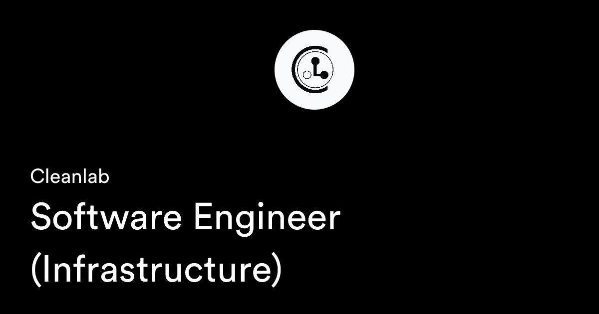 Software Engineer (Infrastructure) at Cleanlab