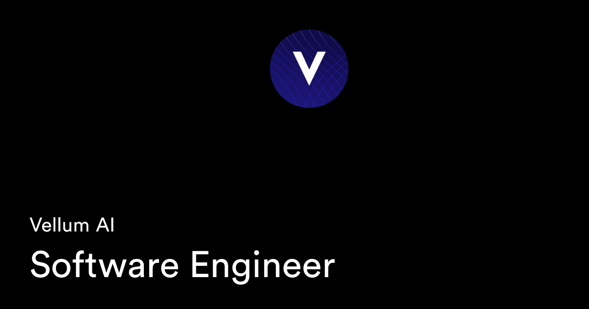 Software Engineer at Vellum Ai