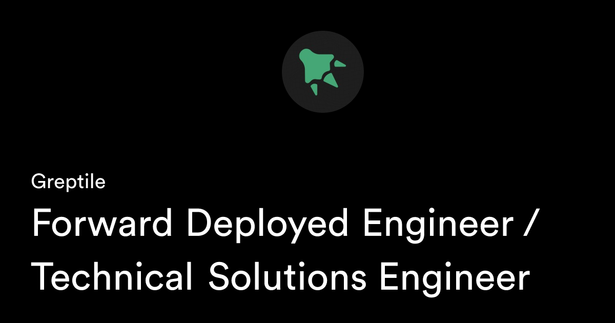 Forward Deployed Engineer / Technical Solutions Engineer at Greptile