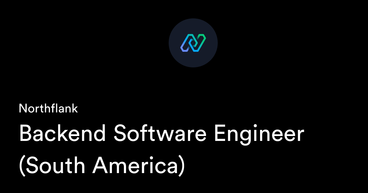 Backend Software Engineer (South America) at Northflank