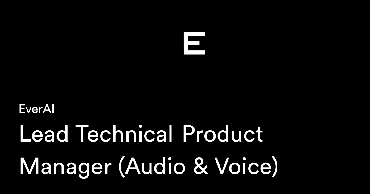 Lead Technical Product Manager (Audio & Voice) at Everai