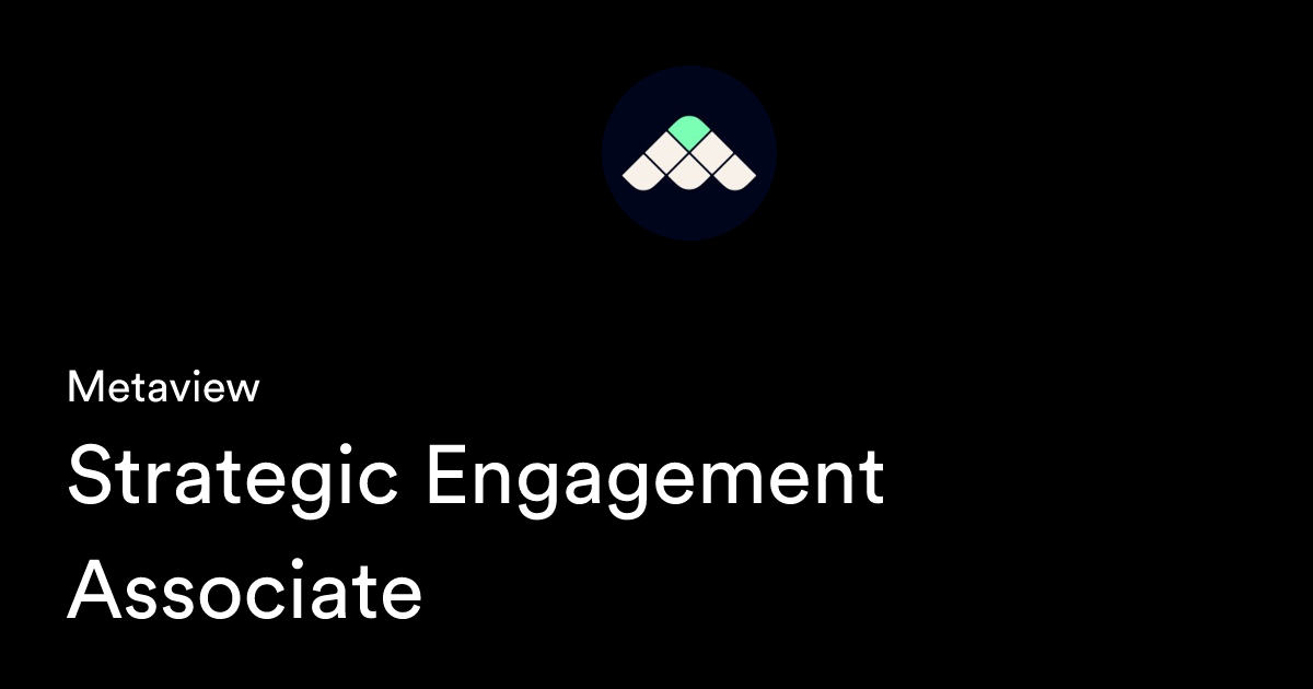 Strategic Engagement Associate at Metaview
