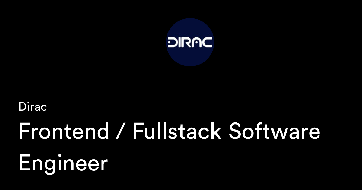 Frontend / Fullstack Software Engineer at Dirac