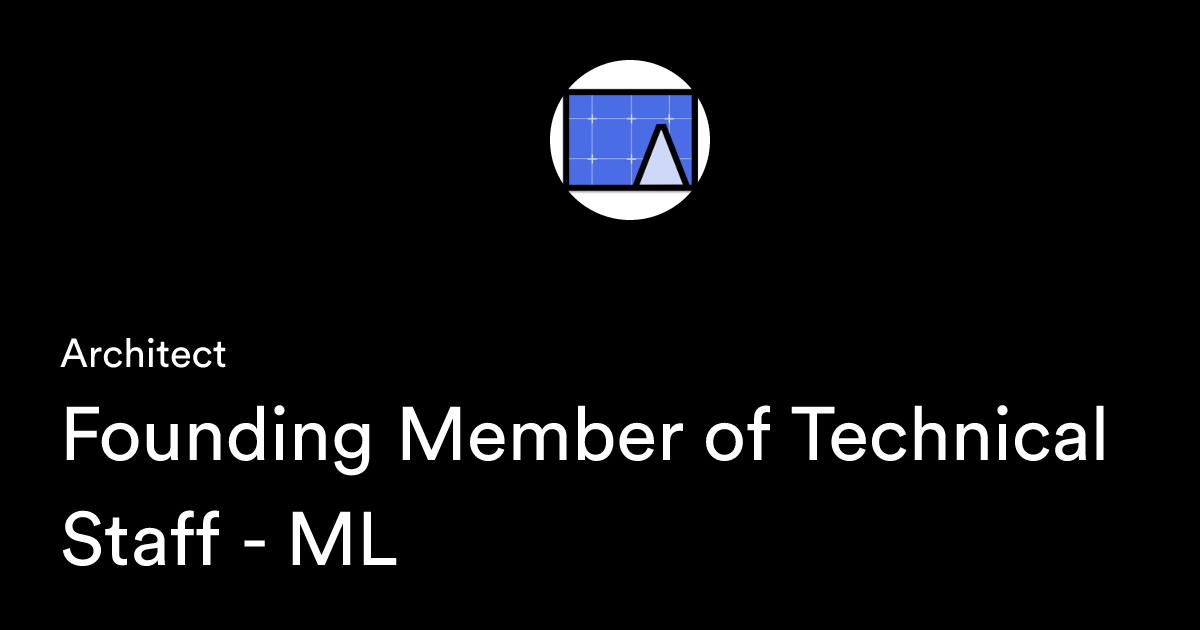 Founding Member of Technical Staff - ML at Architect