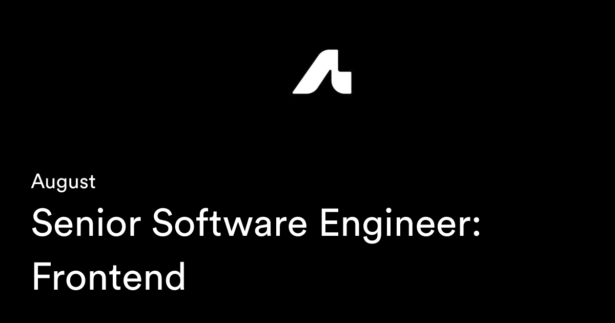 Senior Software Engineer: Frontend at August
