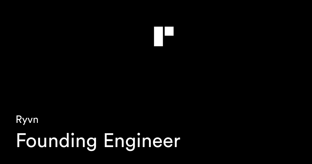 Founding Engineer at Ryvn